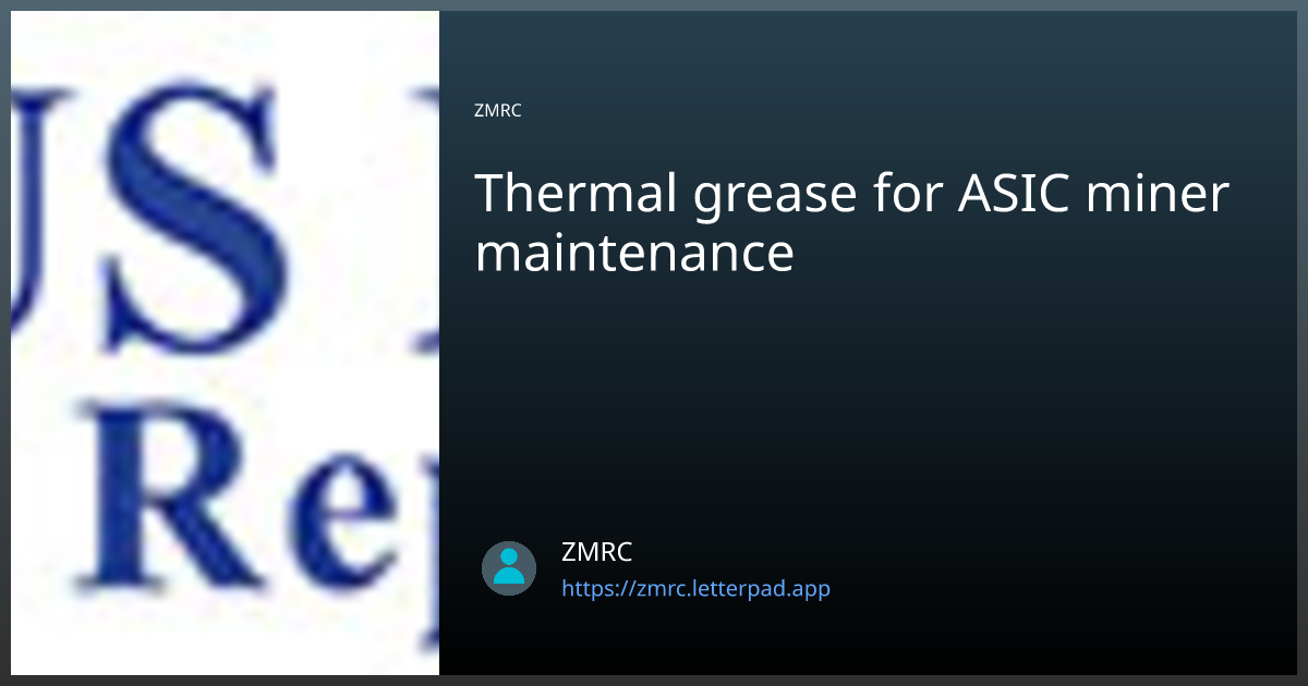 Thermal grease for ASIC miner maintenance | by ZMRC